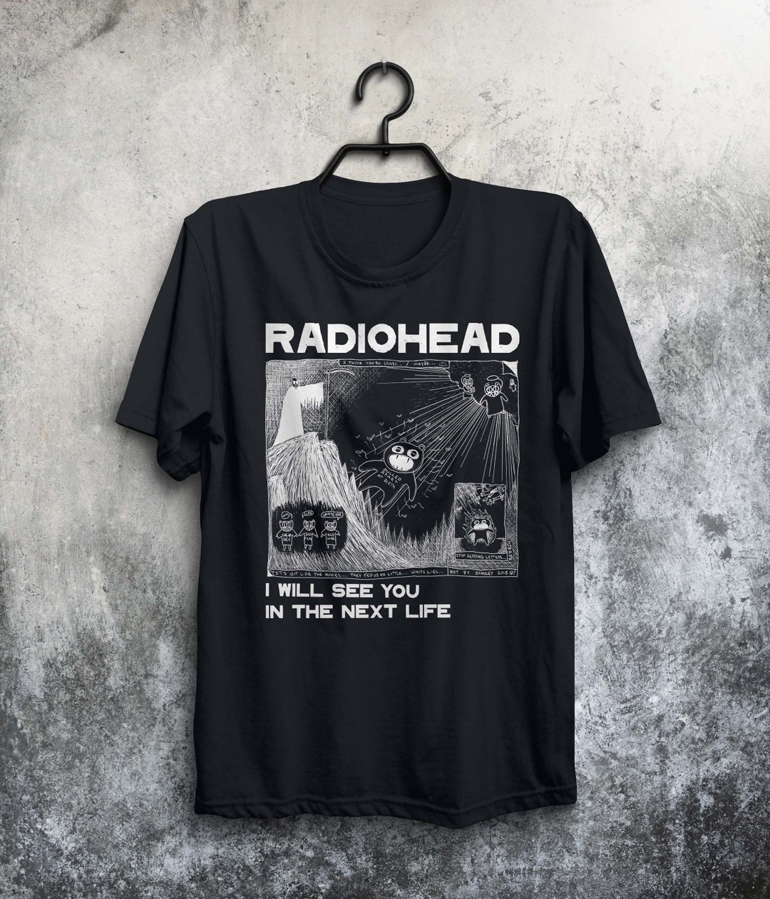 Radiohead , I Will See You,radiohead Kid a Next Life Radiohead T Shirt ...