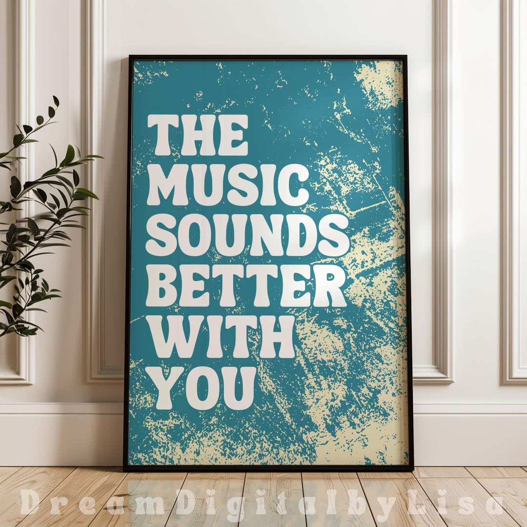 Printable Music Wall Art the Music Sounds Better With You Downloadable ...