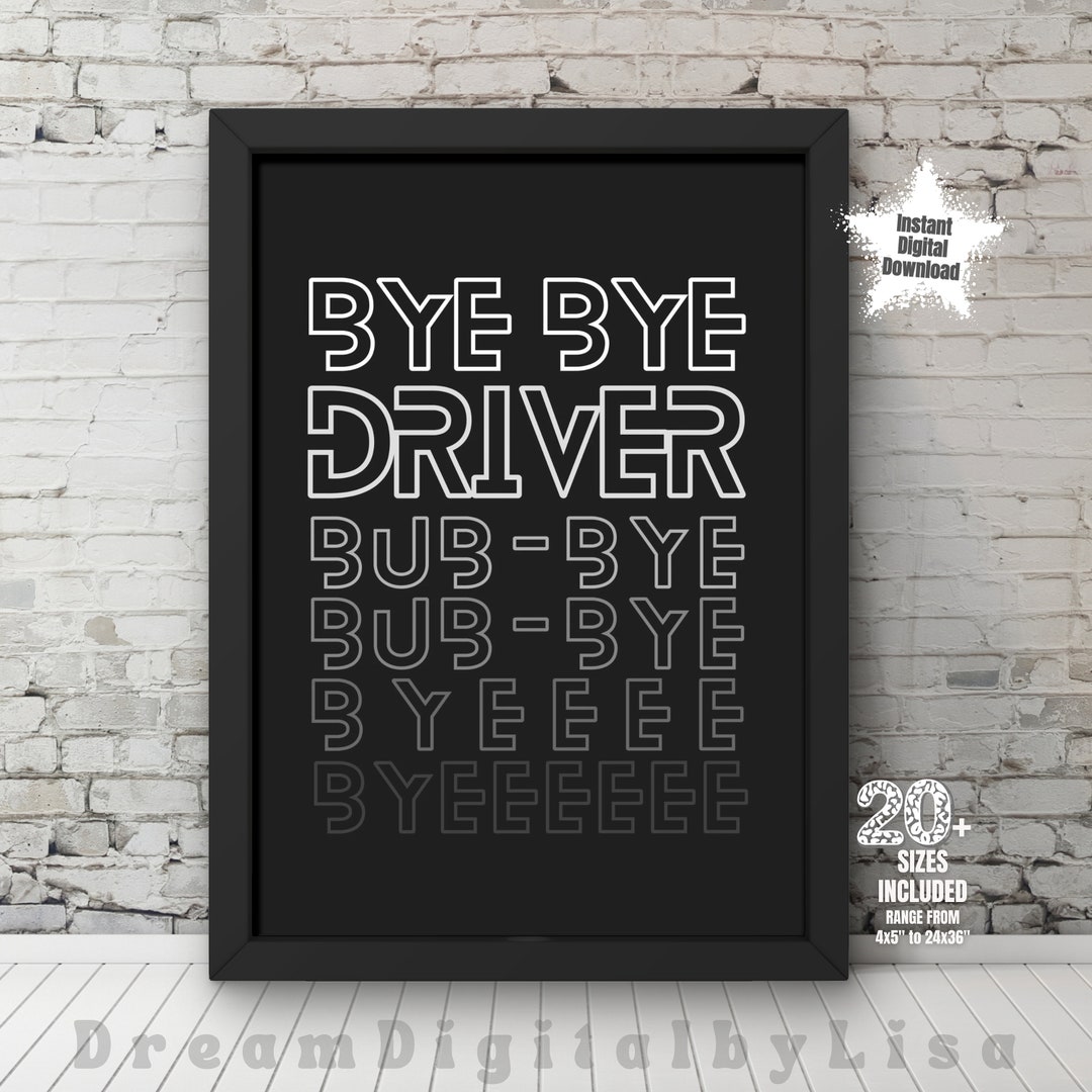 Meme Print Bye Bye Driver Trendy Tiktok Meme Friend Gifts Scottish Banter Slang Trends Funny ...