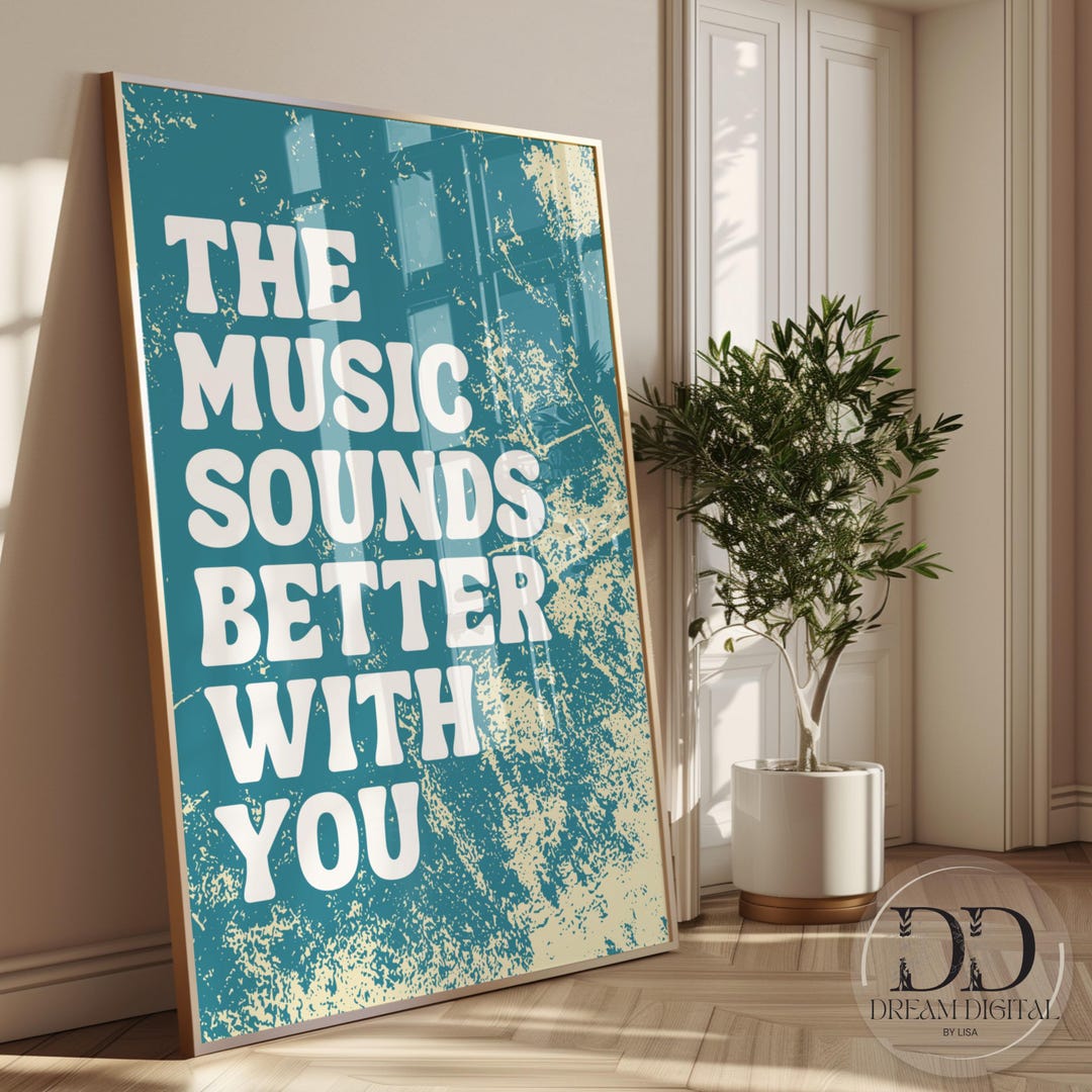 Printable Music Wall Art the Music Sounds Better With You Downloadable ...