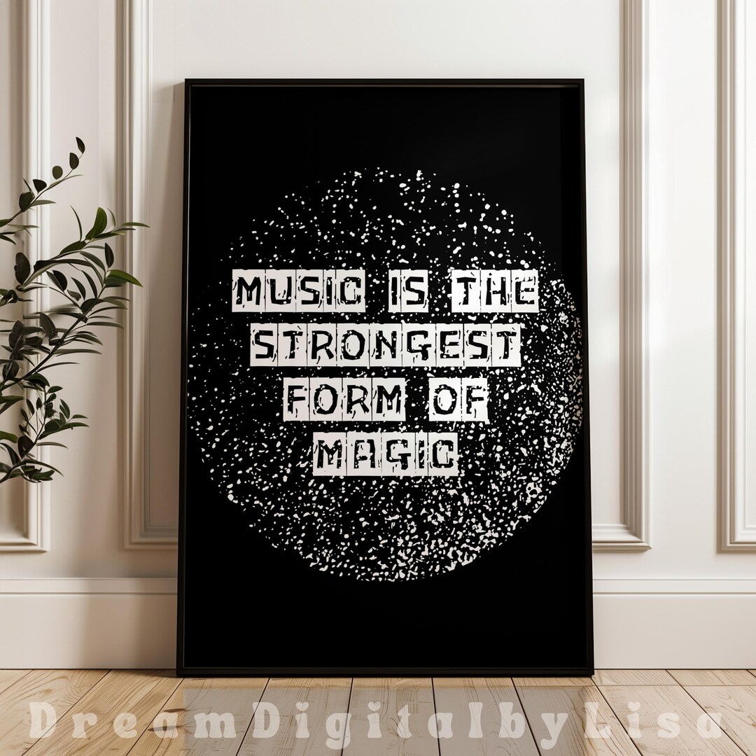 Music Quote Print Music is the Strongest Form of Magic Black White ...