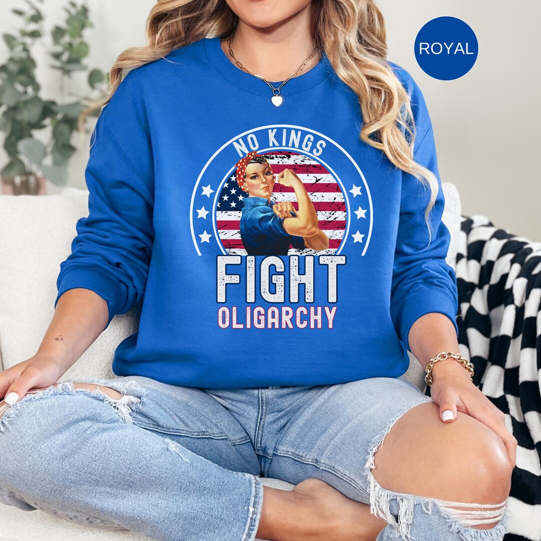Fight Oligarchy Shirt, No Kings Sweatshirt, Resist Rebel Sweater, No ...