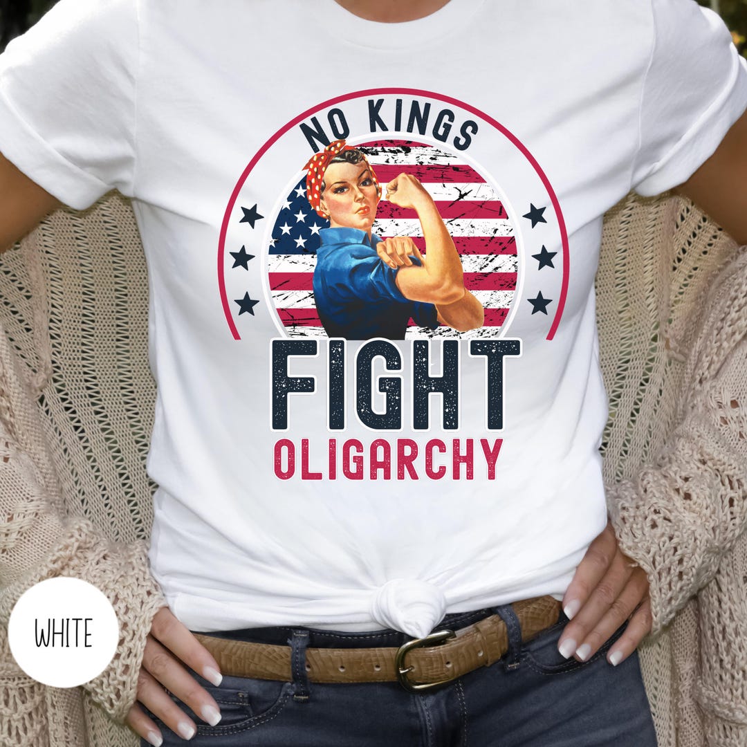 Fight Oligarchy Shirt, No Kings Tshirt, Resist Rebel T Shirt, No ...