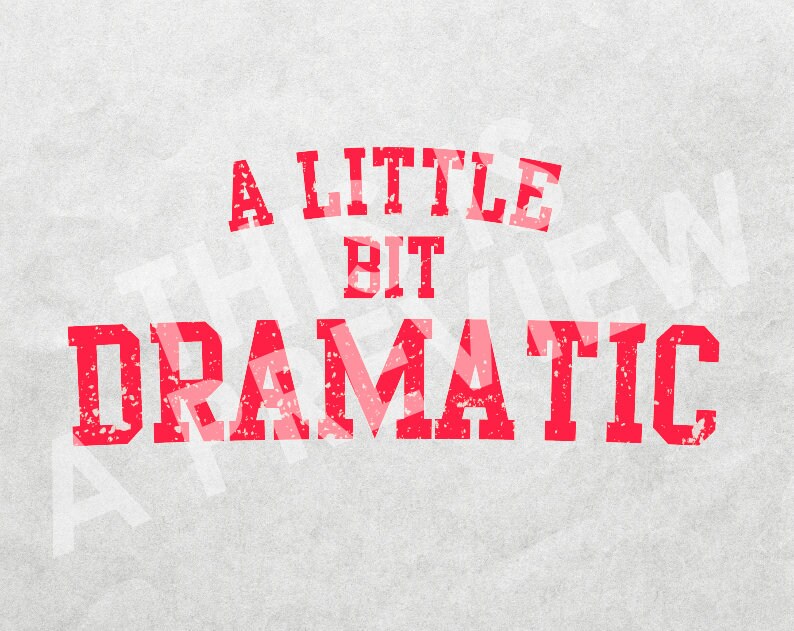 A Little Bit Dramatic Svg/png/jpg/pdf Files for Cricut Mean - Etsy Australia