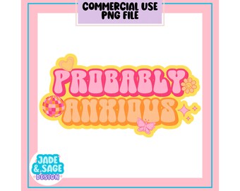 Probably Anxious PNG, SVG, Sublimation File T-shirt Design Trendy ...