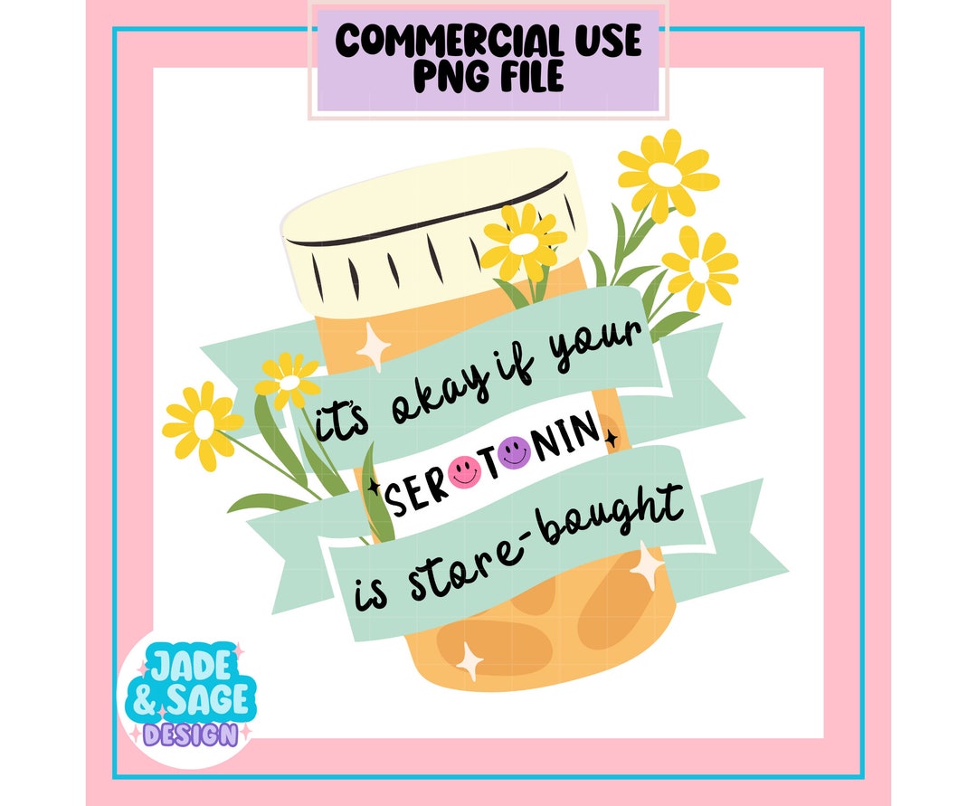 Serotonin Png, Mental Health Matters,sublimation Design,sticker Design ...