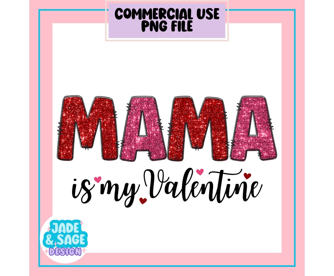 Mama is My Valentine PNG, Digital Download, Happy Valentines Day Png ...