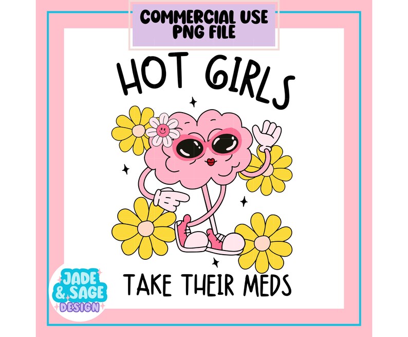 Hot Girls Take Their Meds Png, Mental Health Funny PNG Sublimation, Y2k Retro T-shirt Design ...