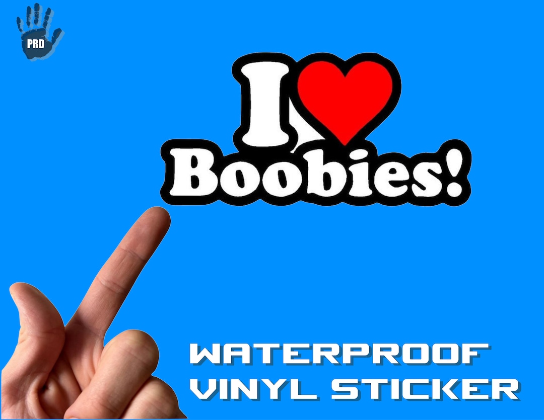 I Love Boobies Funny Sticker Boobies Adult Sticker Adult - Etsy