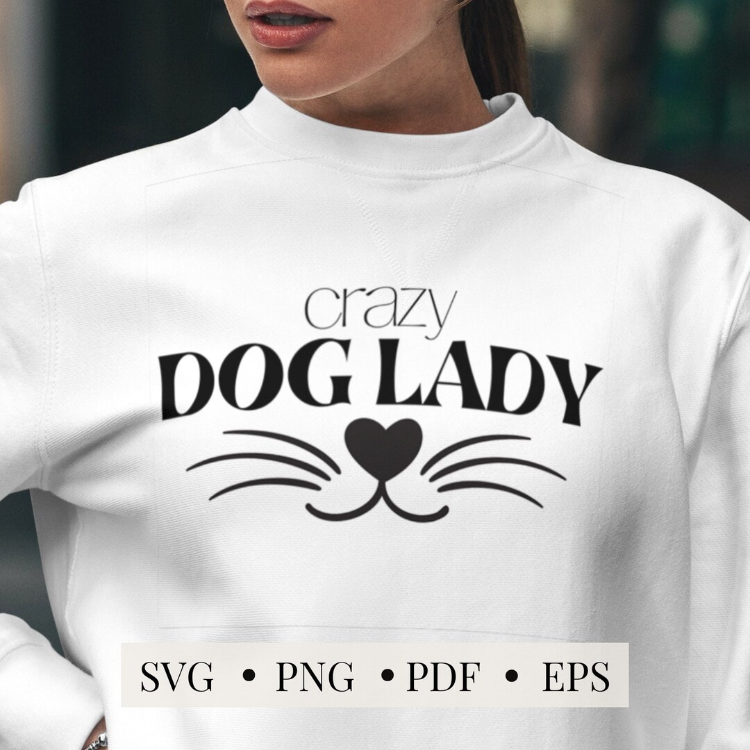 Crazy Dog Lady SVG PNG PDF, Dog Mom Svg, Dog Mama Svg, Dog Lover Svg, Svg for Cricut, Digital ...
