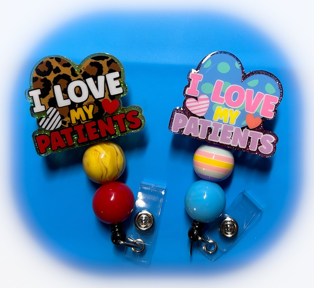 I Love My Patients Badge Reels - Etsy