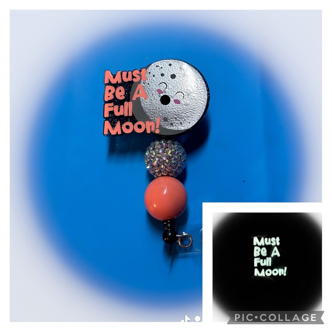 Must Be A Full Moon Badge Reel- Glow in the Dark - Etsy
