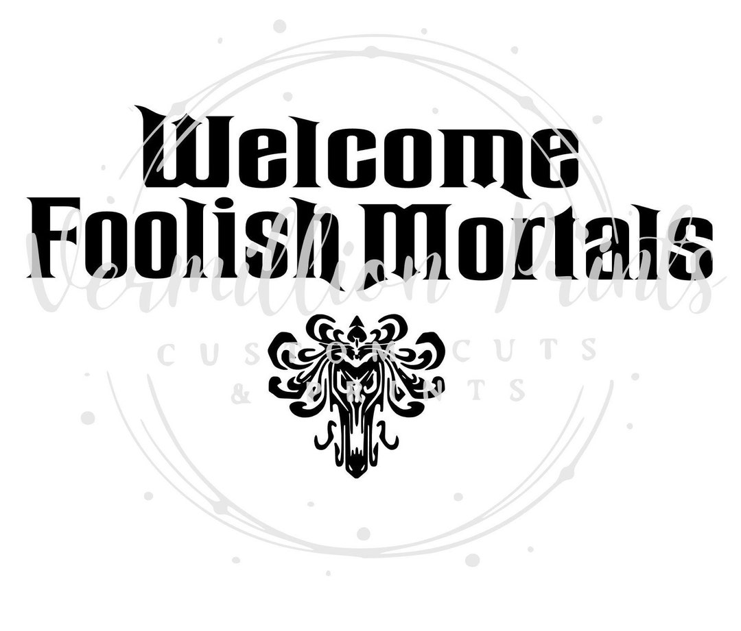 Welcome Foolish Mortals Sign Welcome Foolish Mortals, Haunted Mansion ...