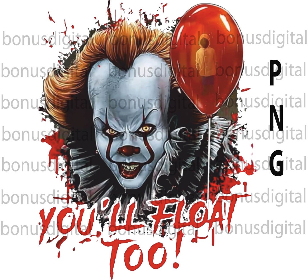 You'll Float Too PNG Halloween Sublimation Designs PNG Instant Digital Download - Etsy
