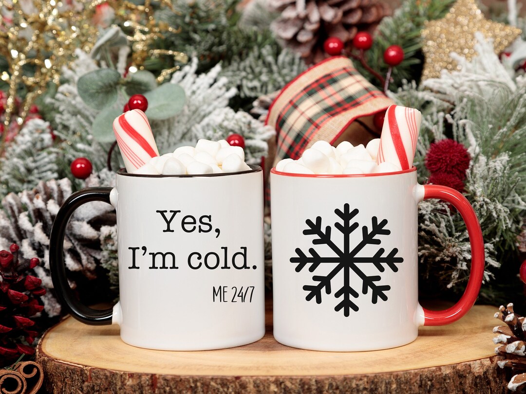 Always Cold Mug, Yes I'm Cold Mug, Yes I'm Cold 24:7 Mug, Funny ...