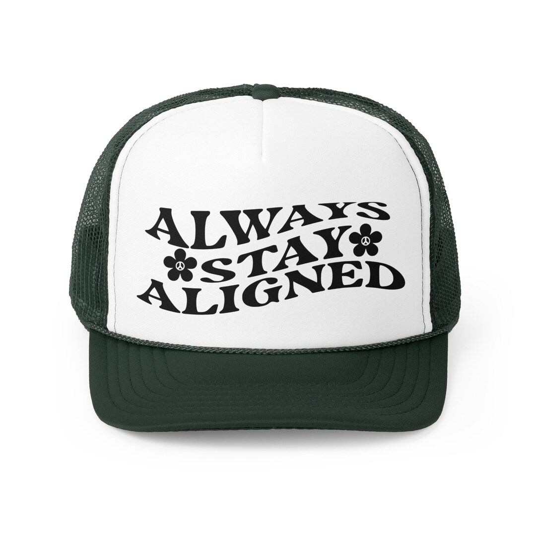 Always Stay Aligned Trucker Hat Positive Vibes Energy Foam Mesh ...
