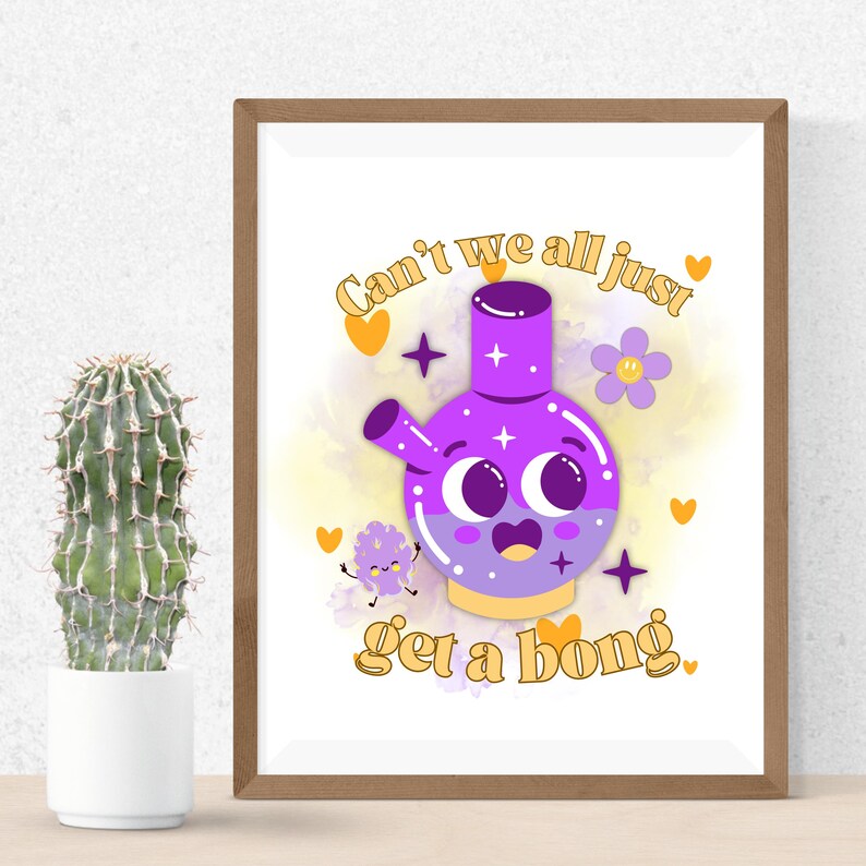 Can't We All Just Get a Bong PNG, Cute Stoner PNG for Shirts, Stickers ...