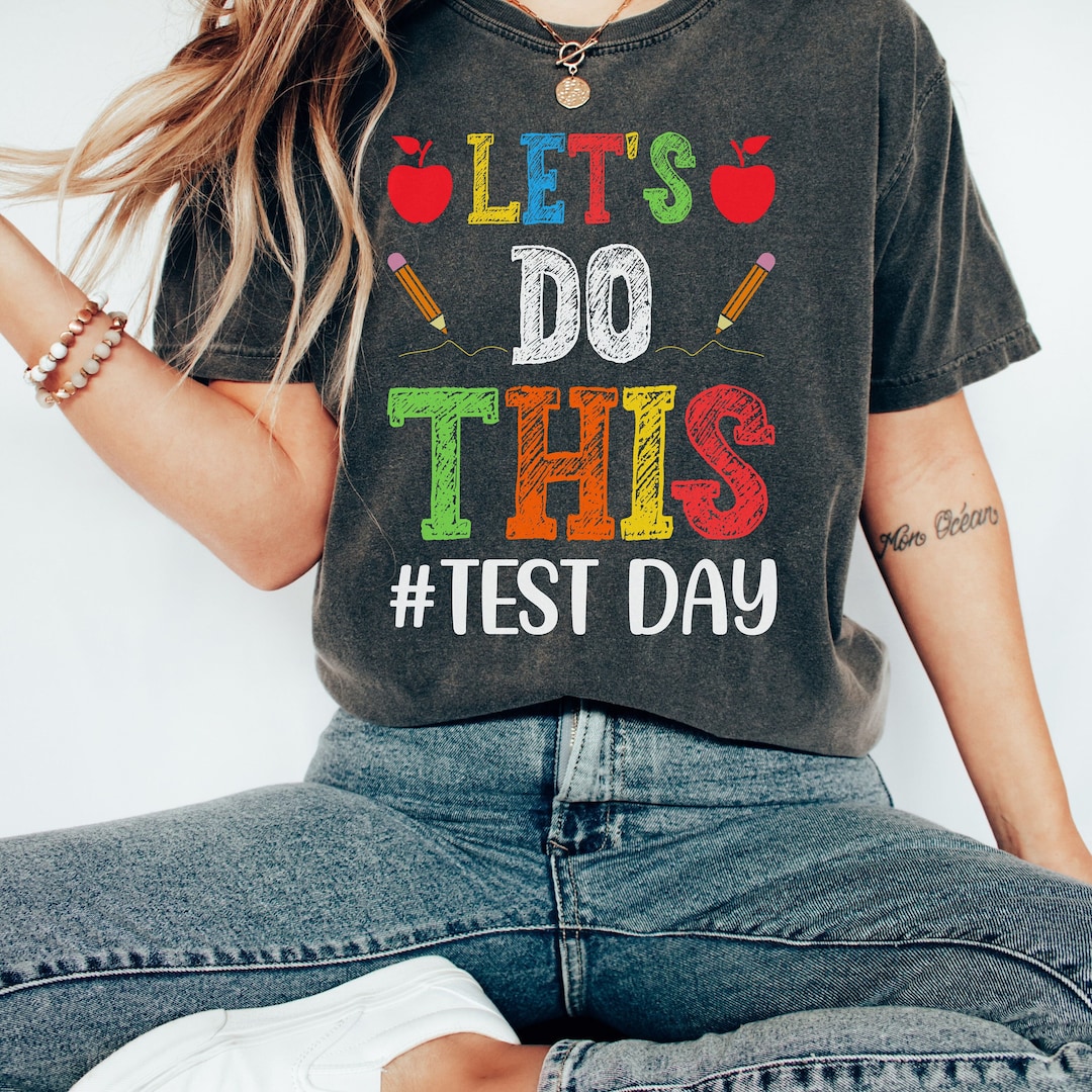 Teacher Testing Shirt Its Test Day Tshirt Test Day Shirt - Etsy
