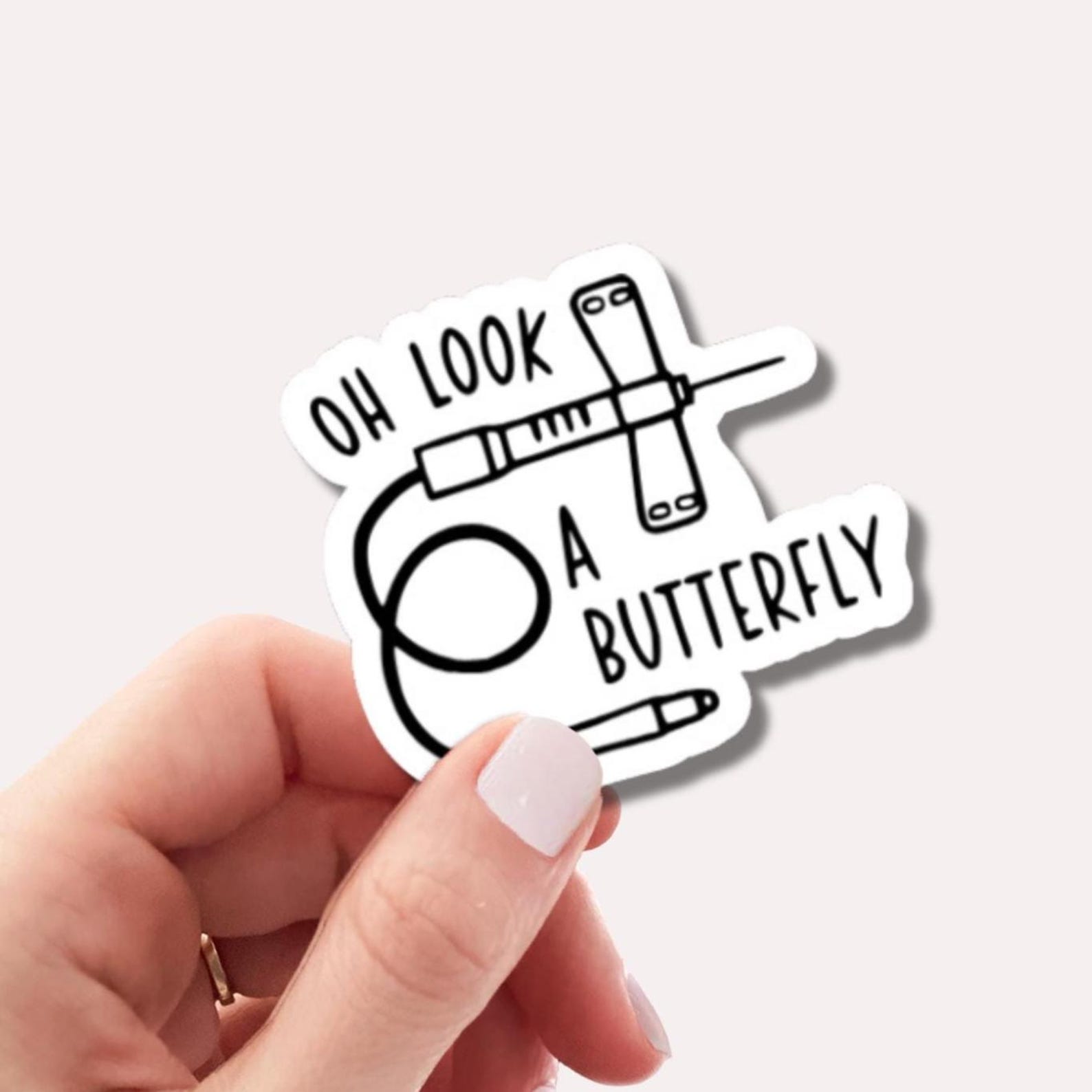 Oh Look, a Butterfly Phlebotomy Sticker – Funny Medical Decal for ...