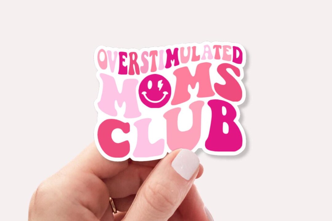 Overstimulated Moms Club Sticker | Funny Mom Life Sticker | Mom Humor ...