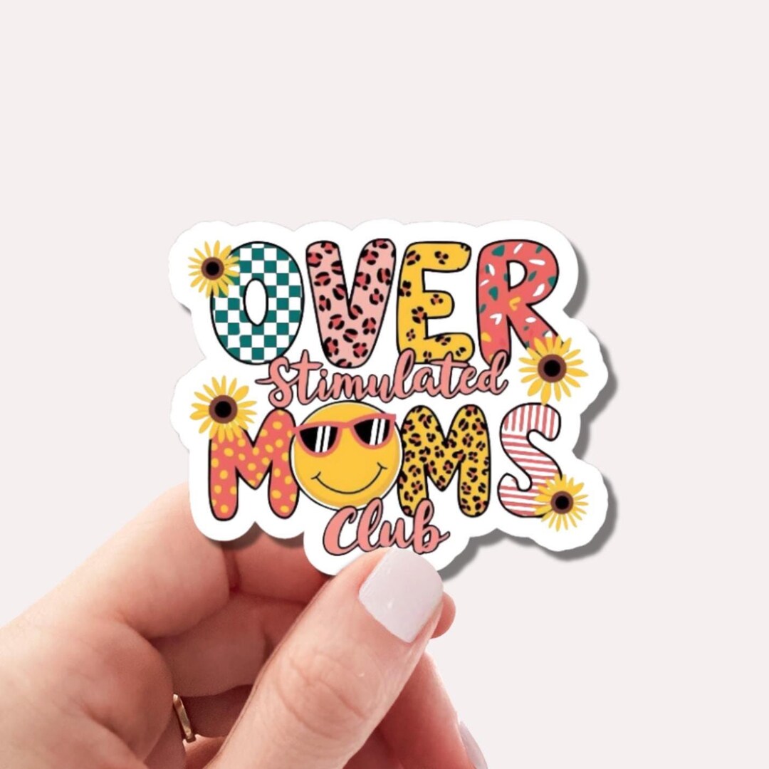 Overstimulated Moms Club Sticker • Funny Mom Life Decal • Relatable ...