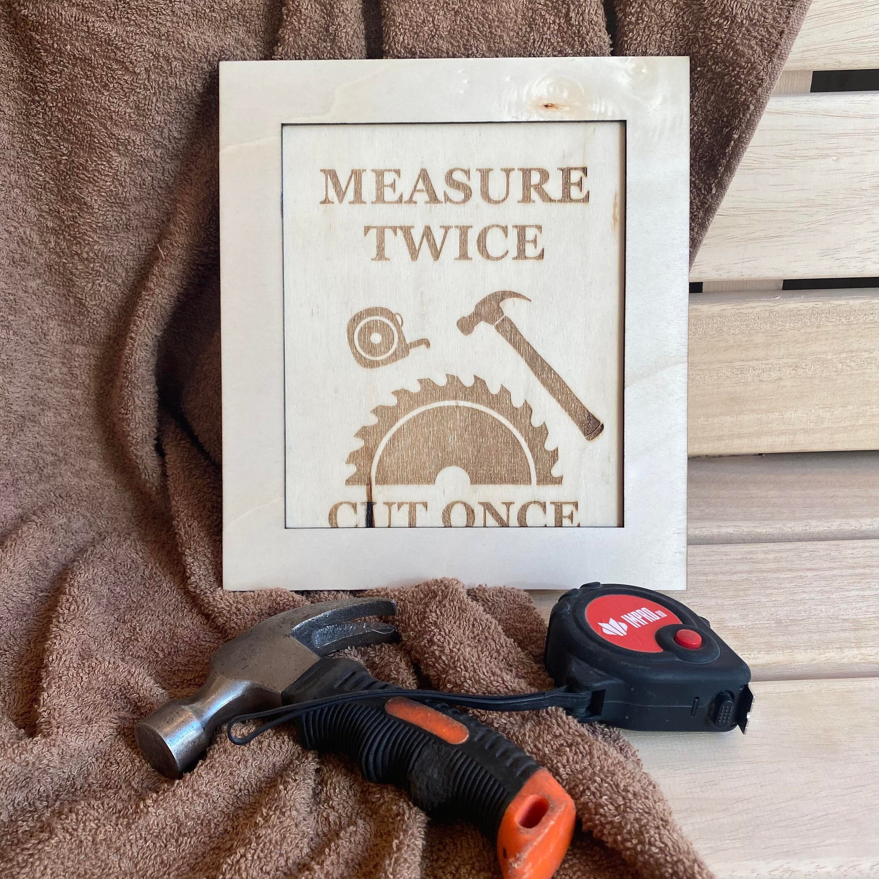 Laser Engraved Carpenter Quote Wall Hanger "measure Twice Cut Once ...