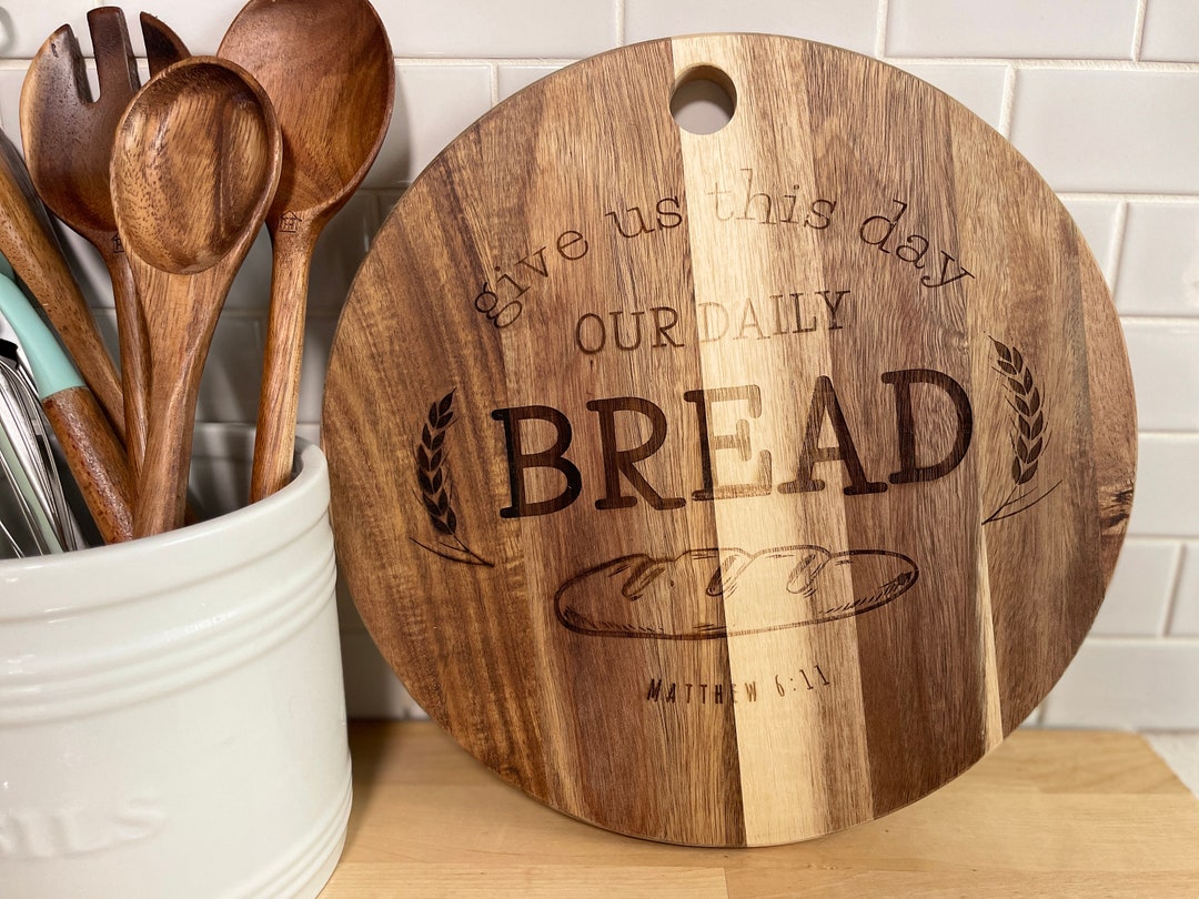 Acacia Cutting Board With Our Daily Bread Bible Verse From the Lord’s ...