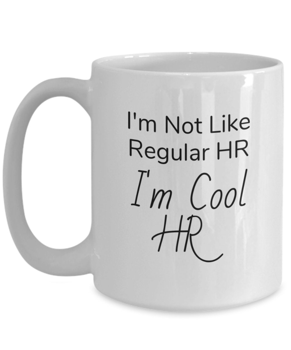 I'm Not Like a Regular Hr I'm a Cool Hr, Mug, Gift, Funny - Etsy