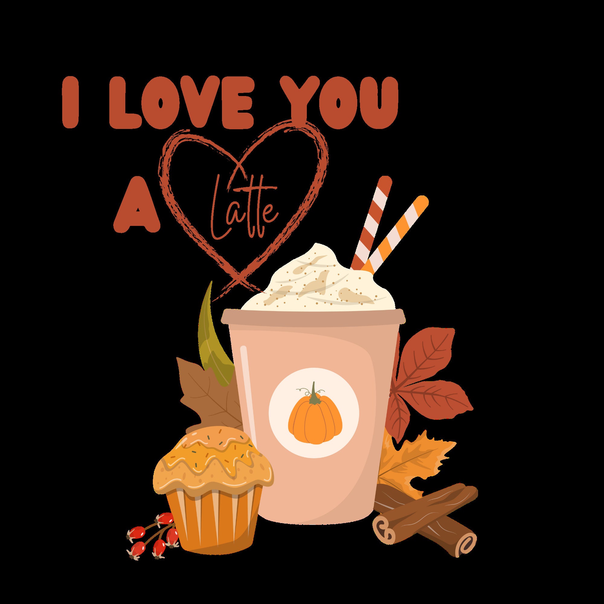 I Love You a Latte Transparent Png/svg-for Latte/coffee/tea Lovers ...