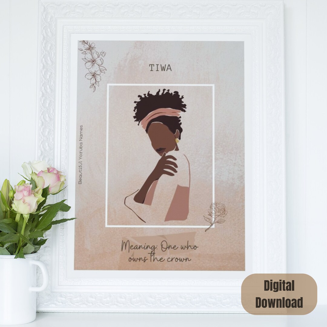 Beautiful Yoruba Names TIWA Black Woman Wall Art Instant Download Etsy beautiful-yoruba-names-tiwa-black-woman-wall-art-instant-download-etsy