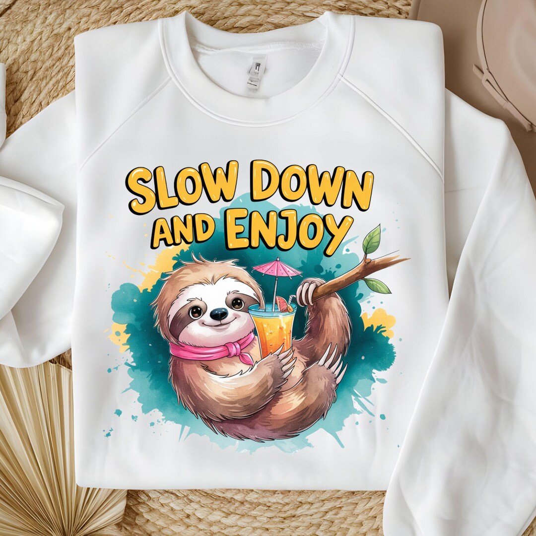 Slow Down and Enjoy PNG | Positive Affirmation Sublimation | Cute Sloth ...
