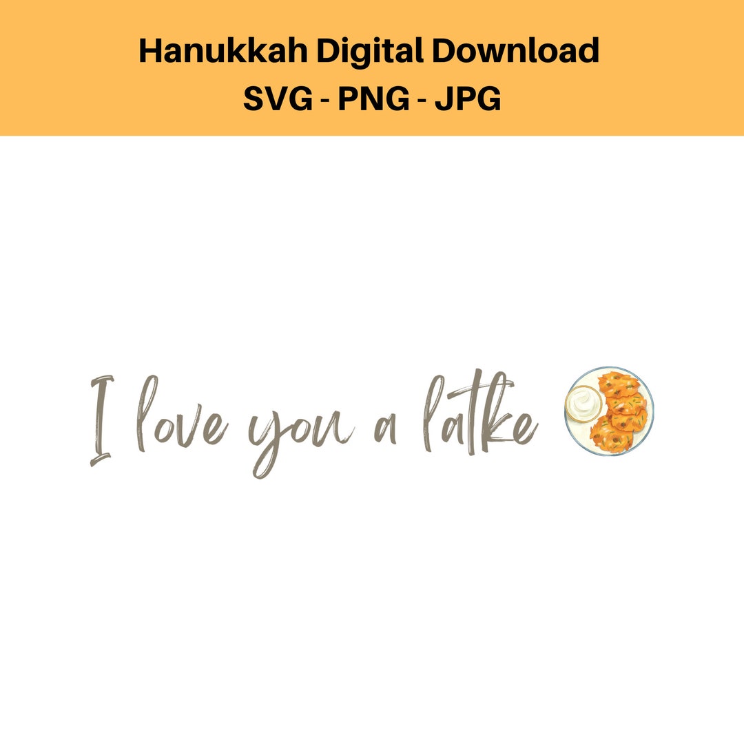 Hanukkah Design | I Love You A Latke | SVG, PNG, JPG - Etsy