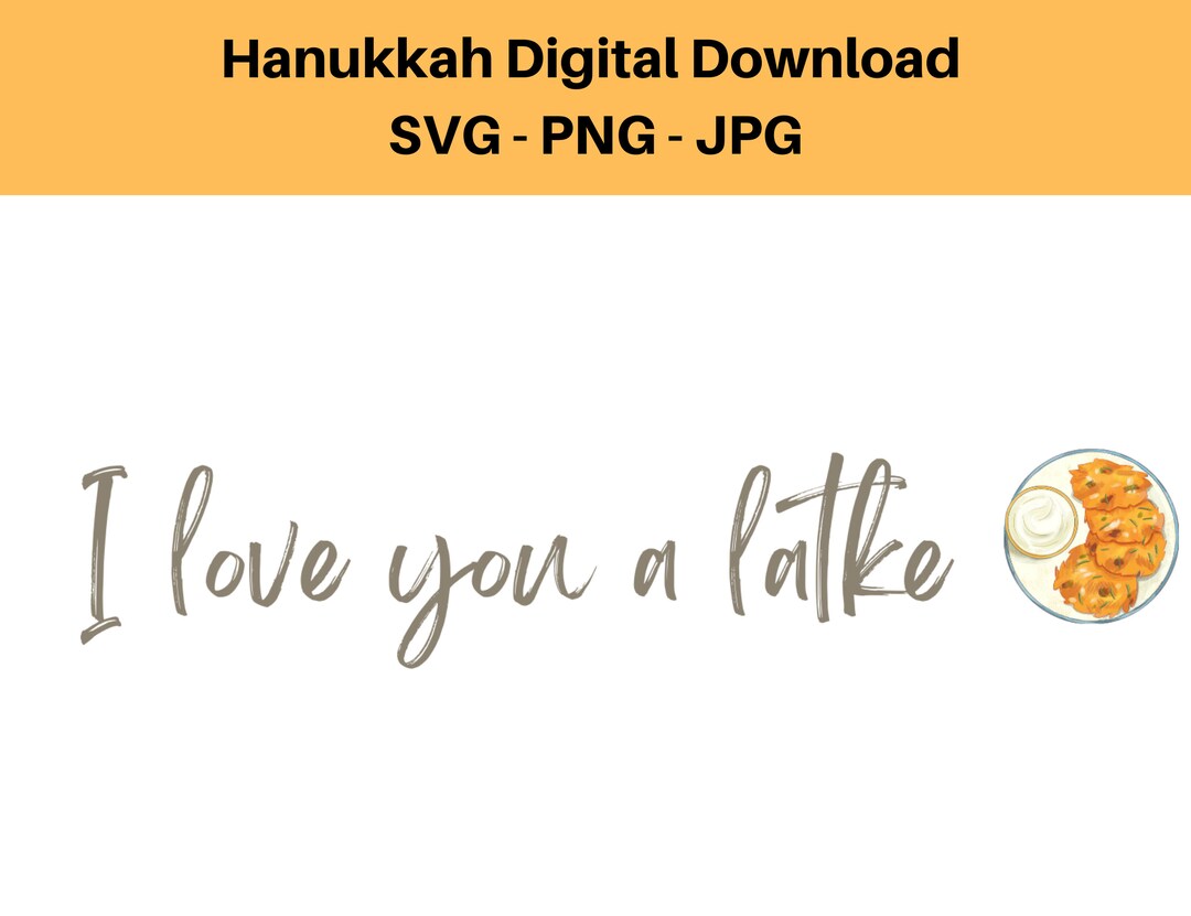Hanukkah Design I Love You A Latke SVG PNG JPG - Etsy