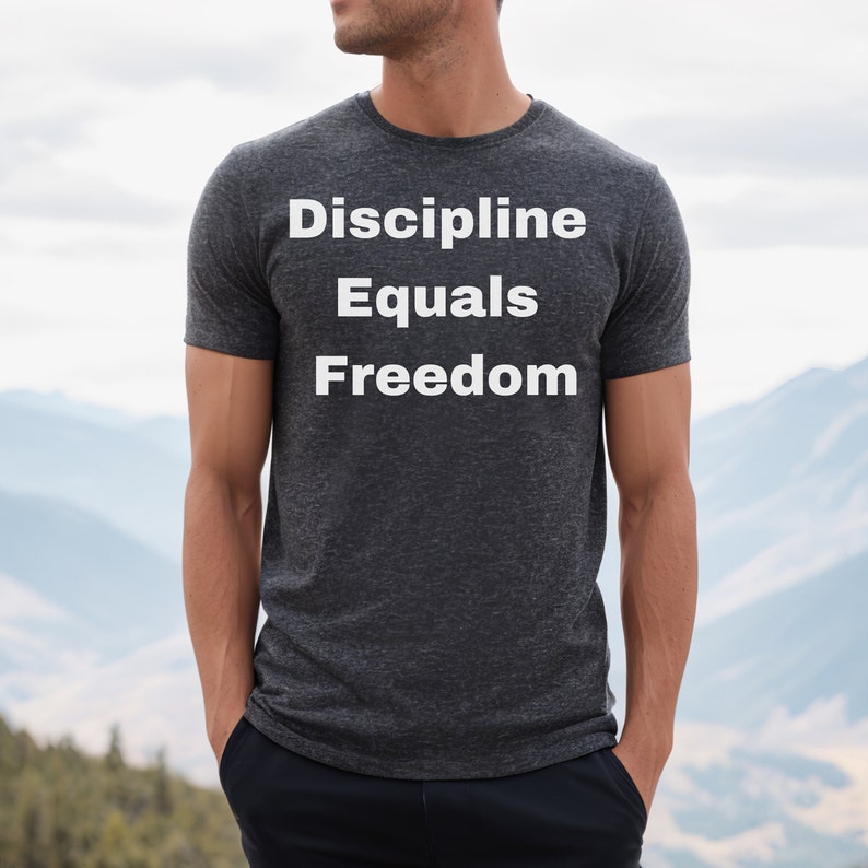 DISCIPLINE Equals Freedom MOTIVATIONAL Men SHIRT for Any Occasion ...