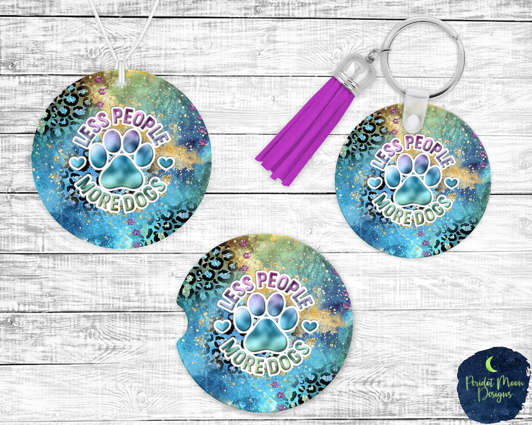 Less People, More Dogs, Car Coaster, Car Freshie, Keychain, Glitter ...