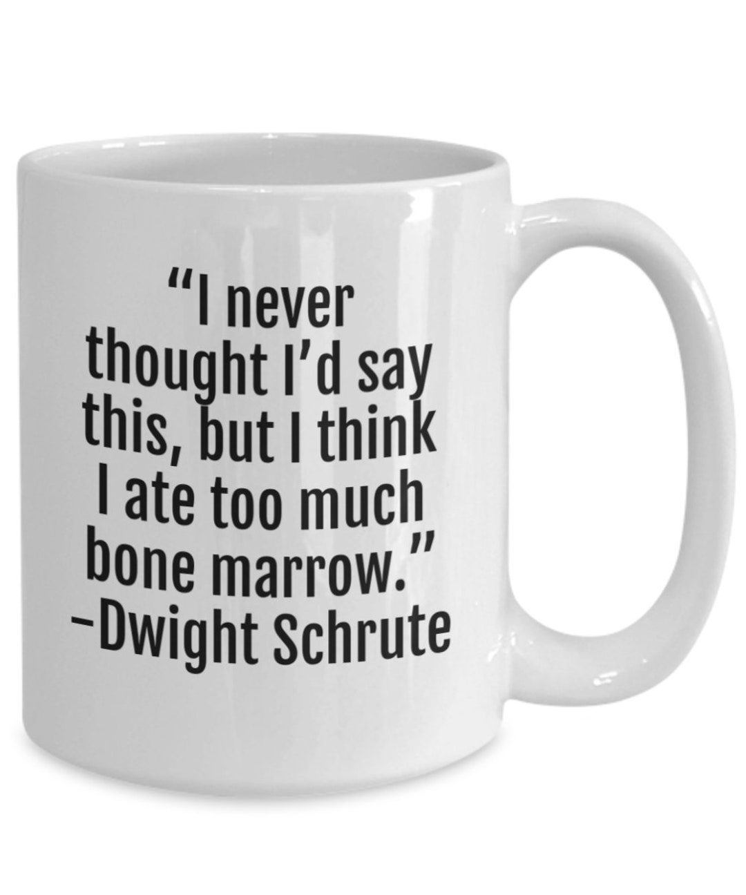 Dwight Schrute Mug, Bone Marrow Quote, the Office Coffee Cup - Etsy
