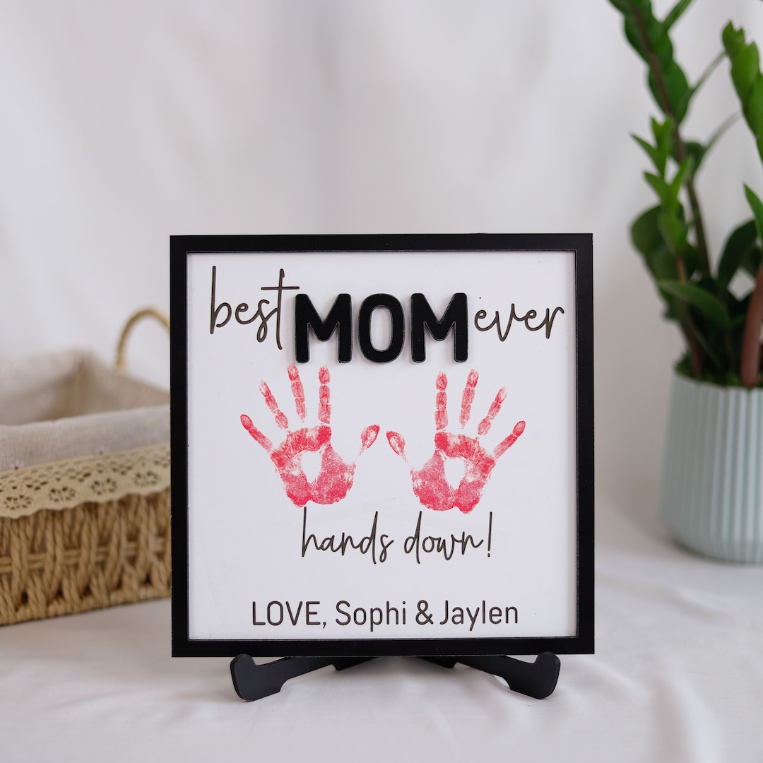 Best Mom Ever Custom Handprint Sign, Hand Down Sign, Kid Handprints ...