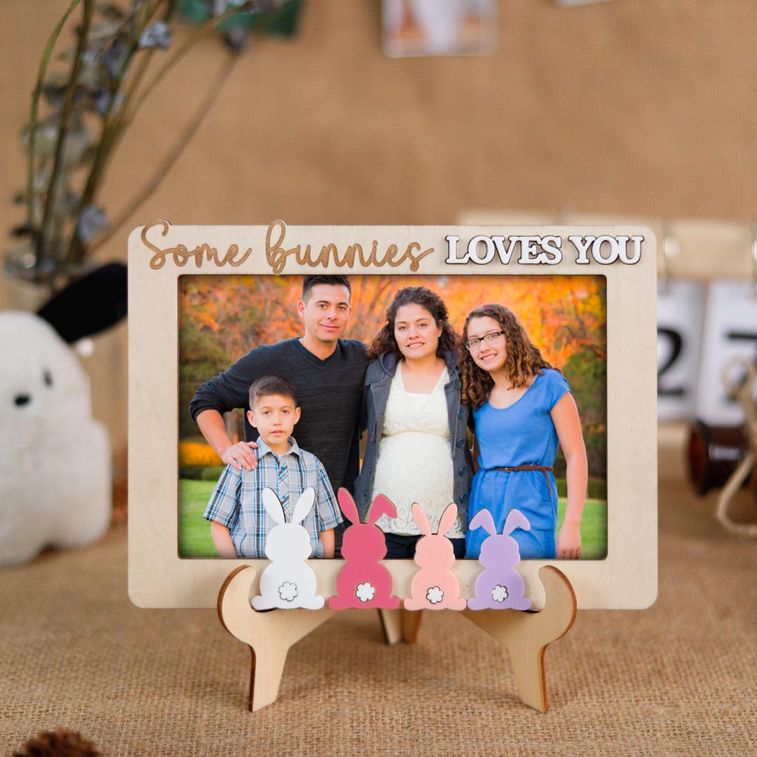 Easter Bunny Photo Frame, Some Bunnies Love You Picture Frame ...