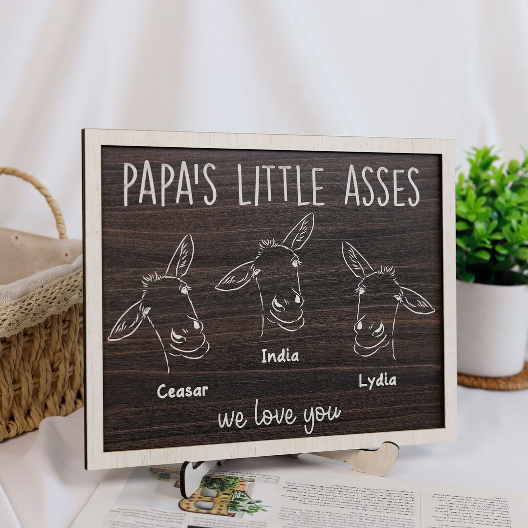 Custom Papa's Little Asses, Daddy's Donkeys, Dad Sign With Kids Names ...