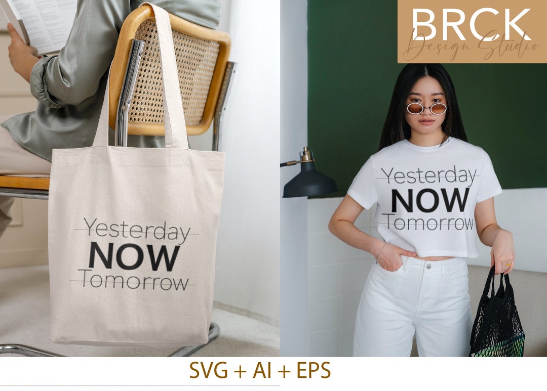Yesterday Svg,now Svg Tomorrow Svg T-shirt,t-shirt Design,mug Svg ...