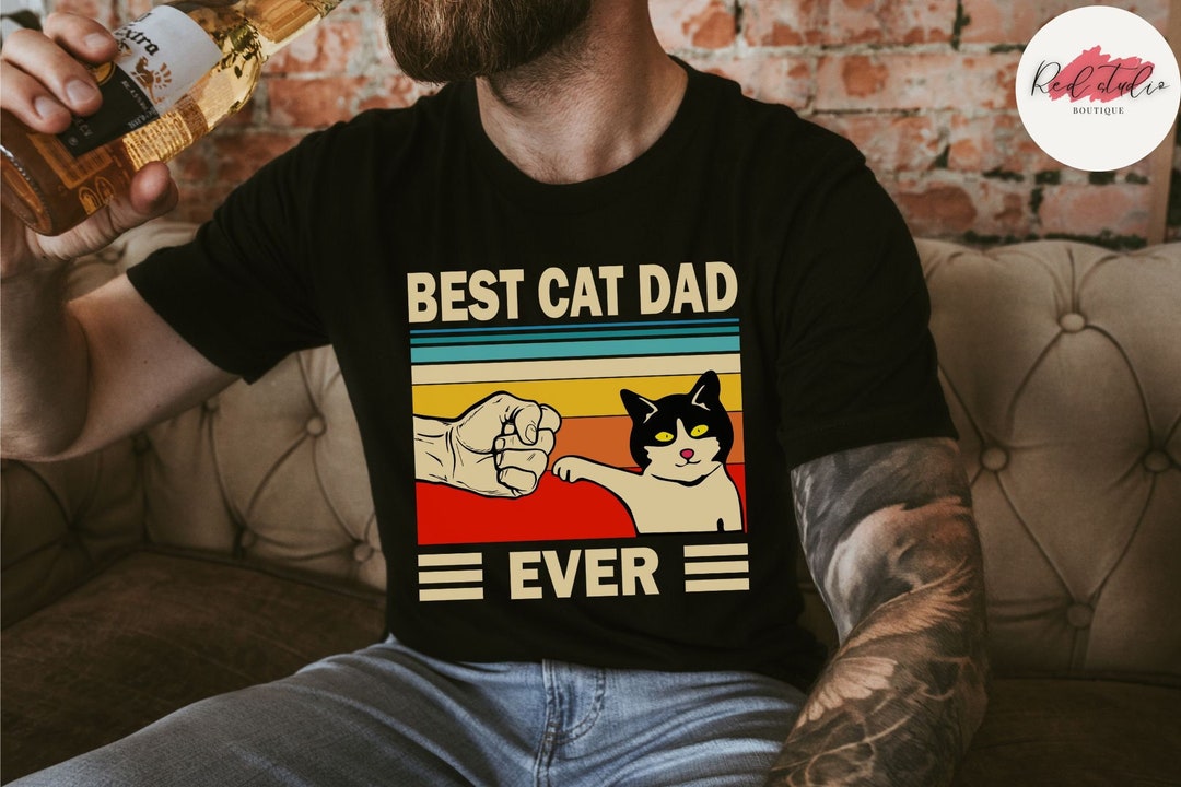 Best Cat Dad Ever, Best Cat Dad Shirt, Cat Dad T Shirt, Funny Cat Dad ...
