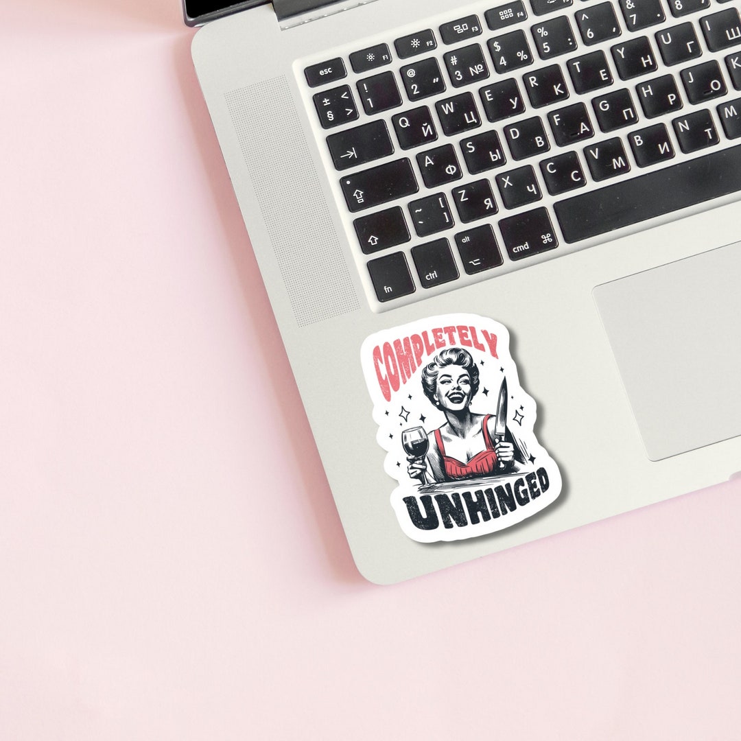 Completely Unhinged Vinyl Sticker Funny Retro Housewife Vintage Decal ...