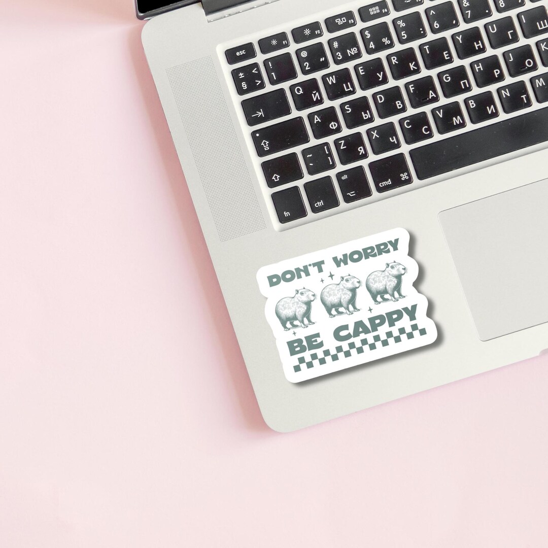 Dont Worry Be Cappy Vinyl Sticker | Funny Capybara | Animal Meme ...