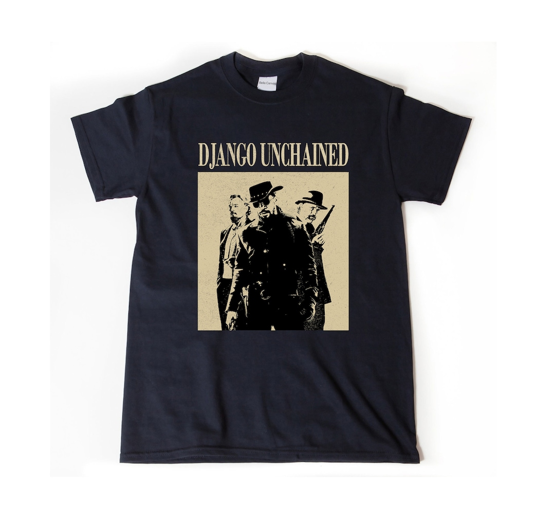 Django Unchained Shirt, Django Unchained T Shirt, Django Unchained Tee ...