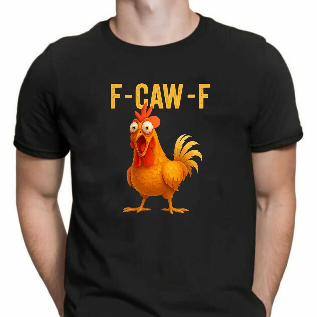 Funny Chicken Humor F-caw-f Shirt Rooster Meme T-shirt Sassy Bird Lover ...