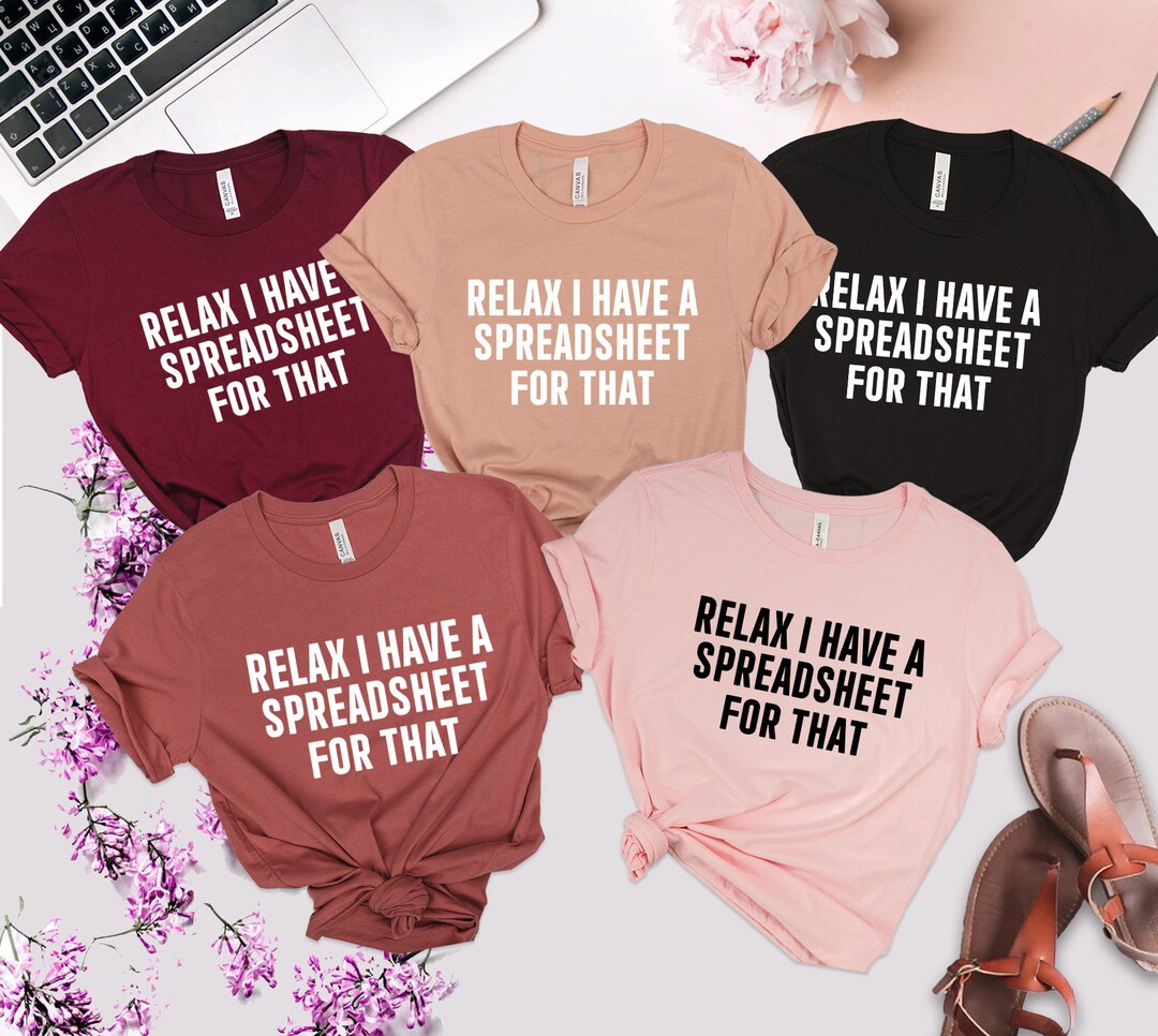 I Have A Spreadsheet for That Office Worker Shirt, Accountant Shirt ...