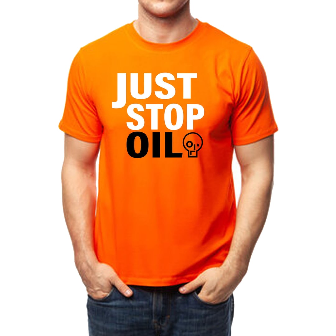 JUST STOP OIL Tshirt Save Earth Activist Environment Protest - Etsy UK