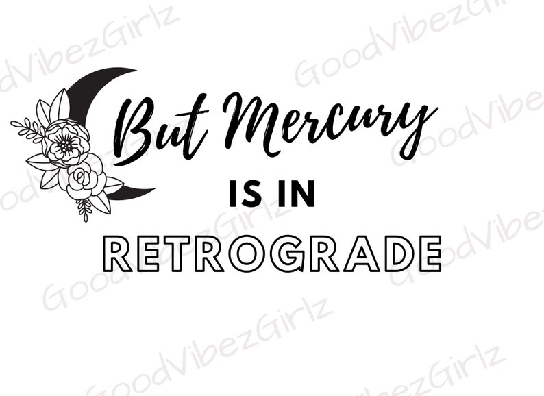 Mercury Retrograde Png Instant Download Funny Spiritual Png