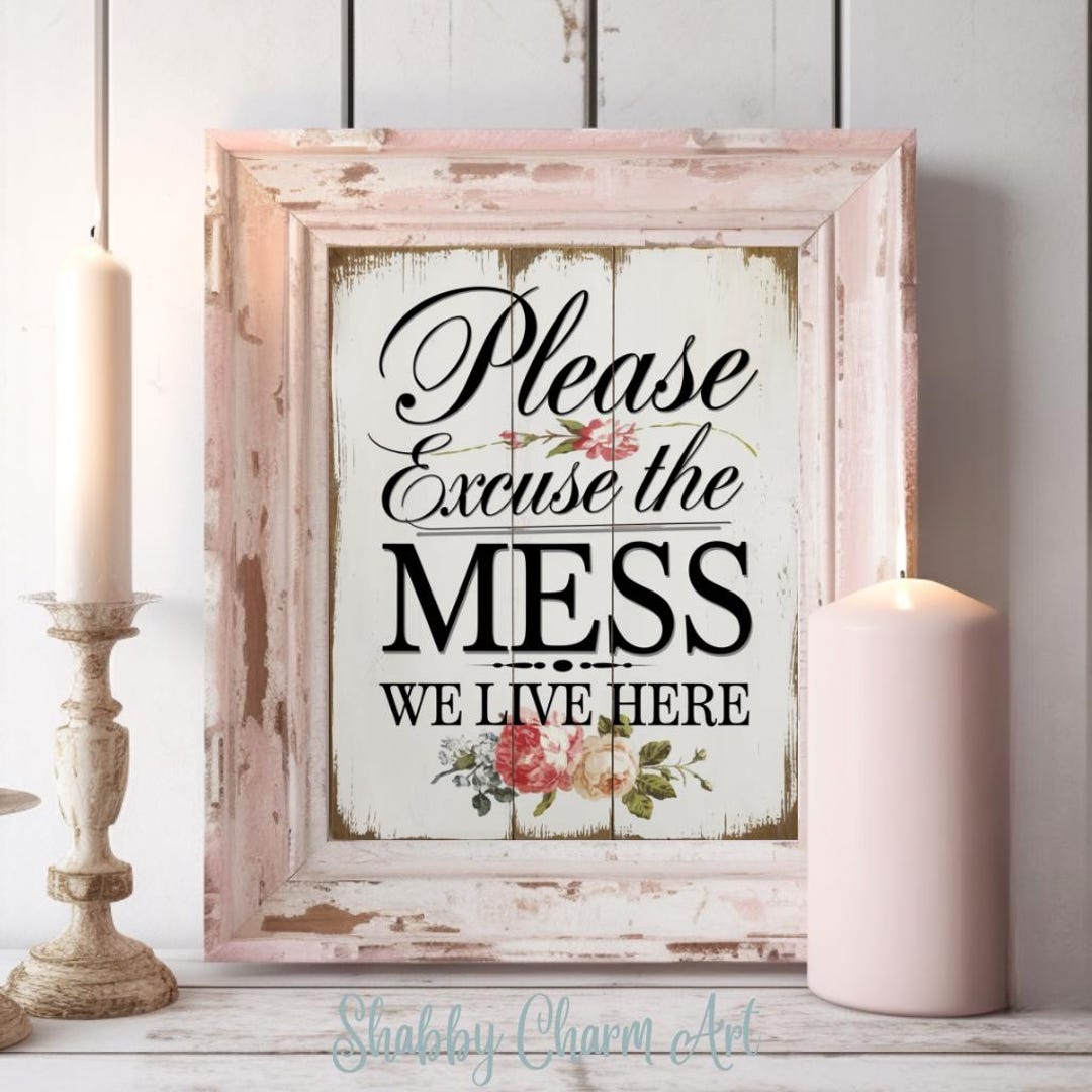 Please Excuse the Mess Sign Rustic Farmhouse Wall Decor Shabby Chic ...
