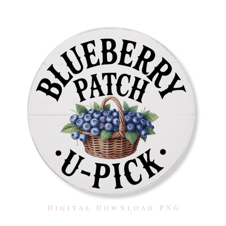 Blueberry PNG Blueberry Patch U Pick Farm Fresh Berry Round Sign ...